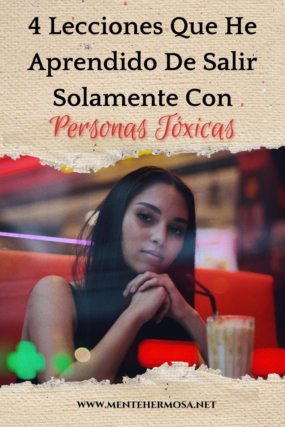 4-Lecciones-Que-He-Aprendido-De-Salir-Solamente-Con-Personas-Toxicas ...