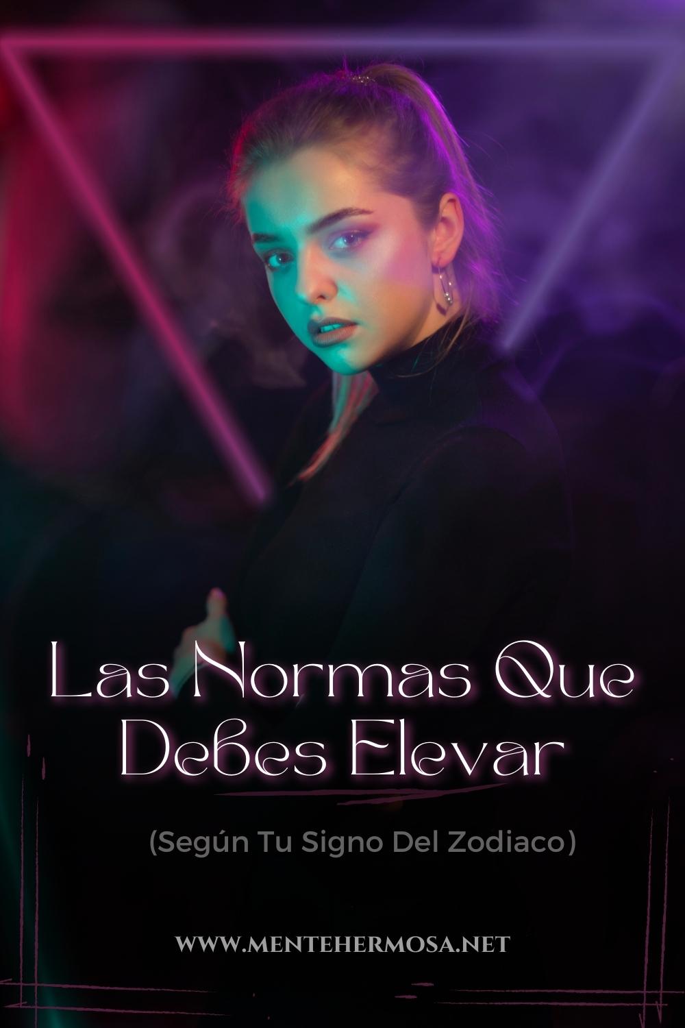 Las-Normas-Que-Debes-Elevar-Segun-Tu-Signo-Del-Zodiaco - Mente Hermosa