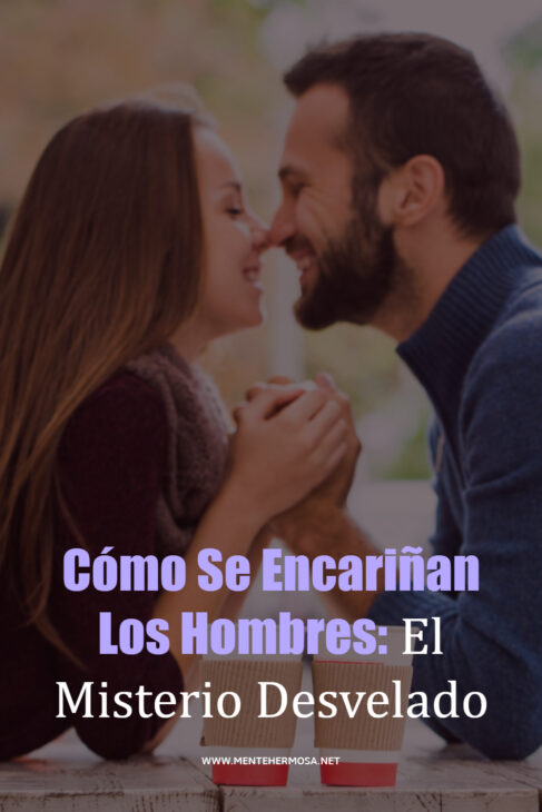 Cómo Se Encariñan Los Hombres: El Misterio Desvelado